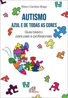 Autismo: Azul E De Todas As Cores - 9788535643930